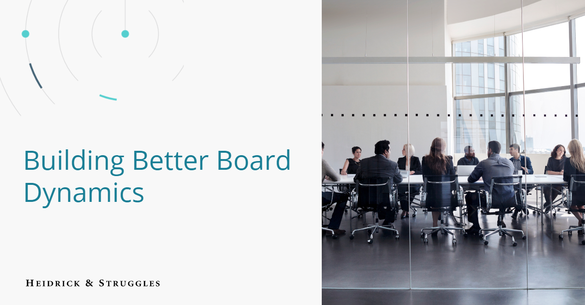 Building better board dynamics | Insights | Heidrick & Struggles