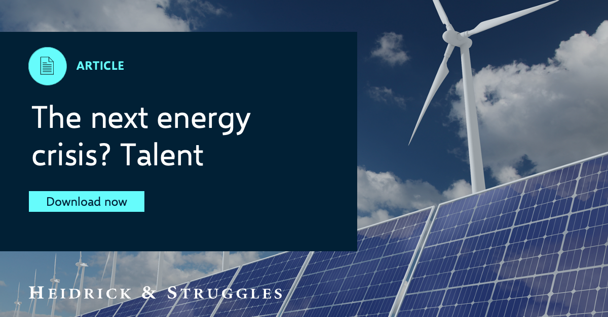 The next energy crisis? Talent | Insights | Heidrick & Struggles