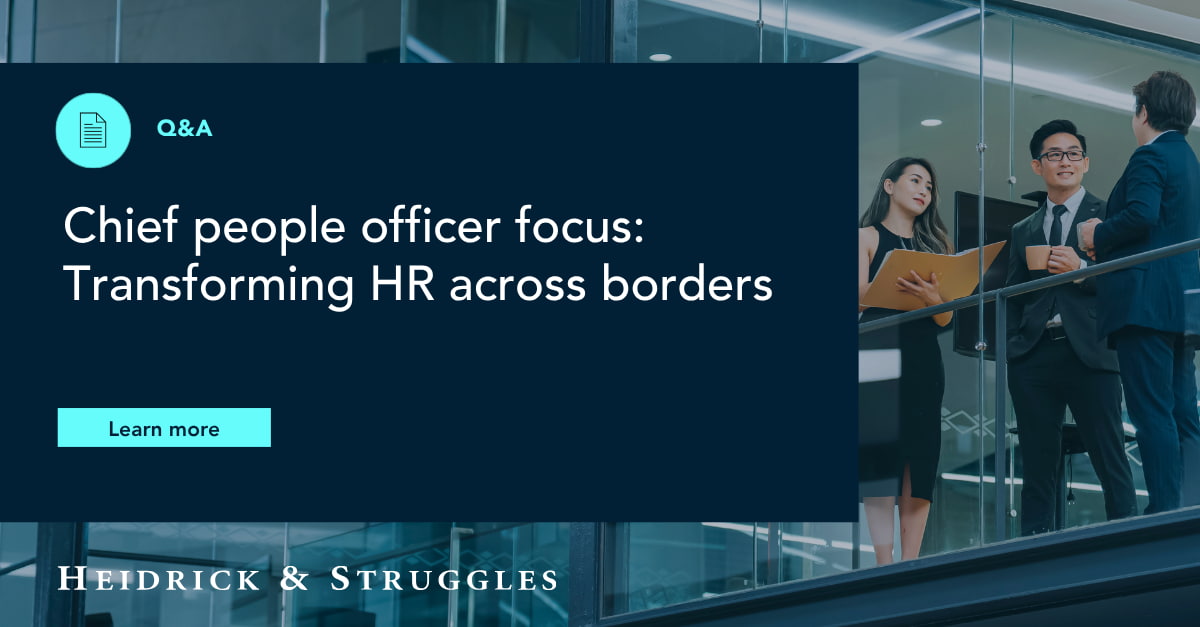 Chief people officer focus: Transforming HR across borders | Insights ...