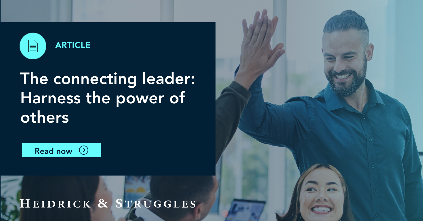 The connecting leader: Harness the power of others | Heidrick & Struggles