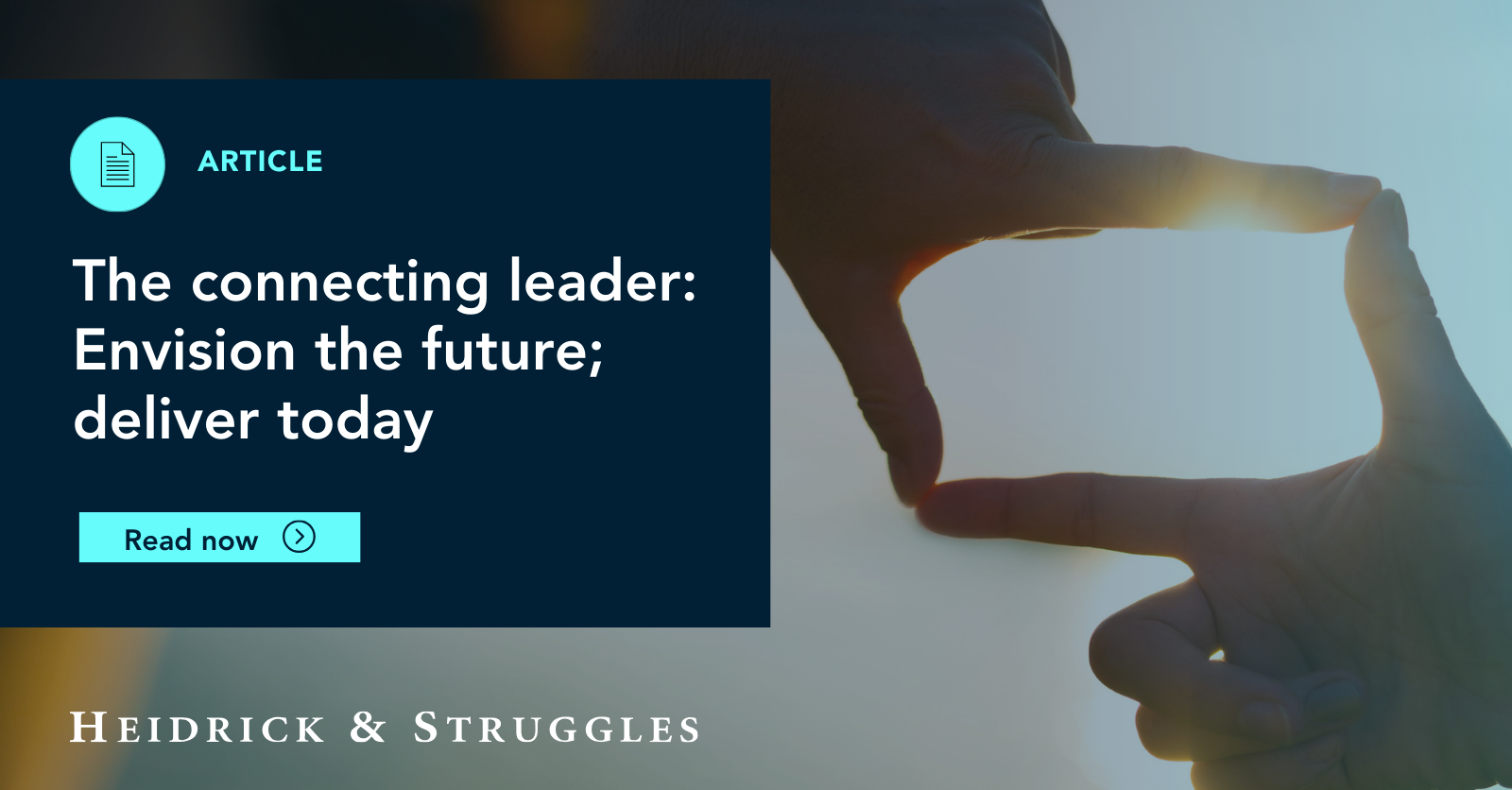 The connecting leader: Envision the future; deliver today | Heidrick ...