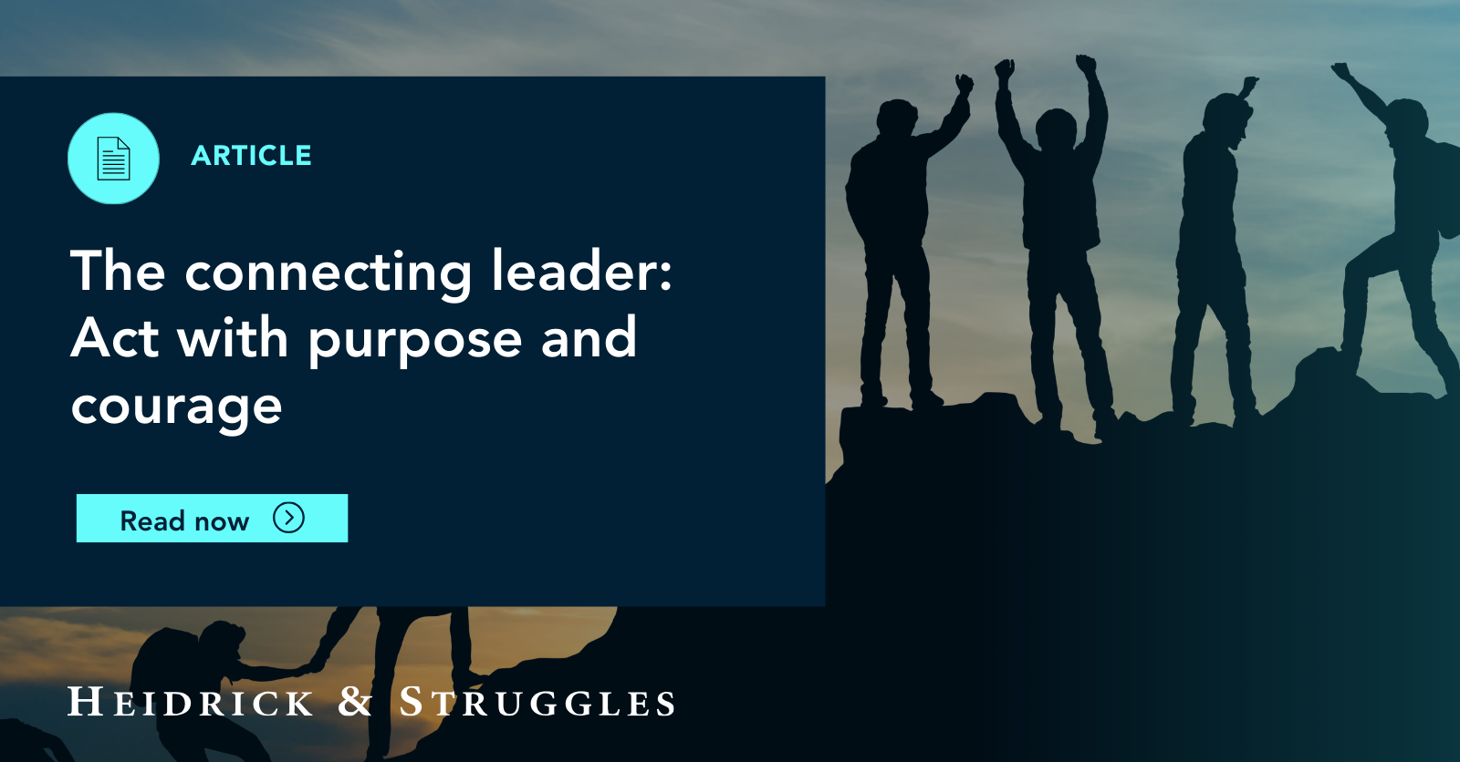 The connecting leader: Act with purpose and courage | Heidrick & Struggles